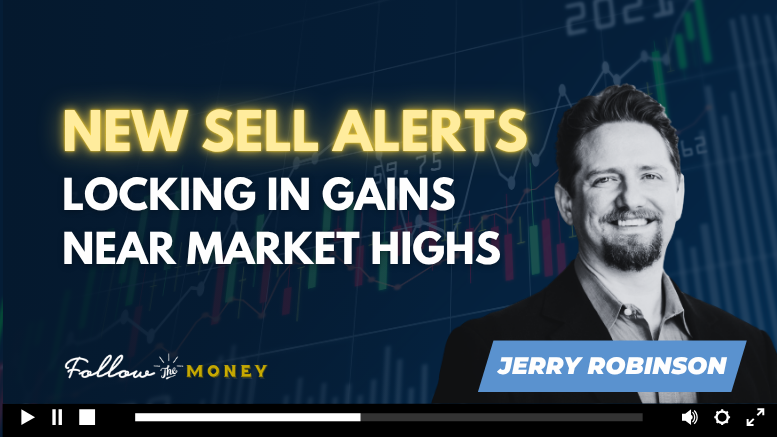 New Sell Alerts: Locking In Gains Near Market Highs